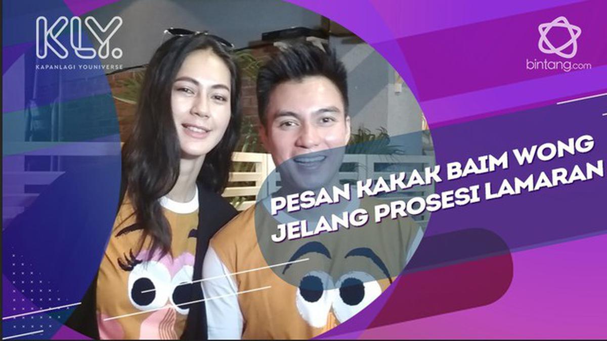 Pesan Kakak Baim Wong Jelang Prosesi Lamaran - Entertainment Fimela.com