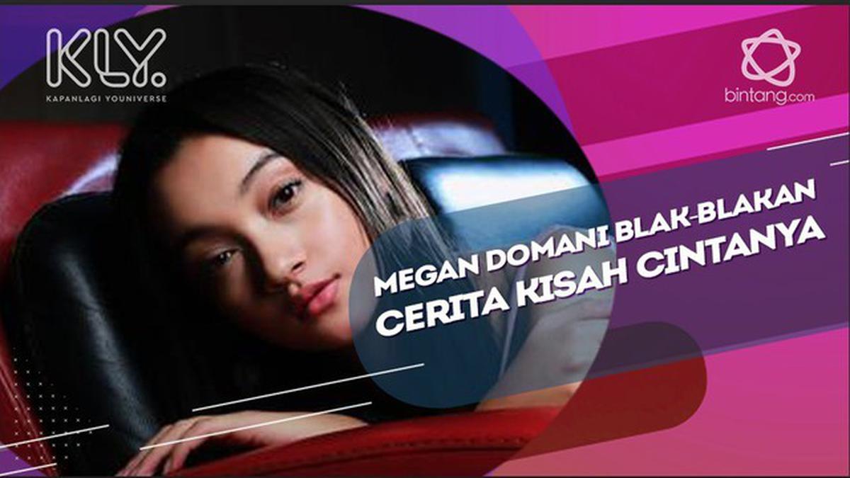 Megan Domani Blak-blakan Cerita Kisah Cintanya - Entertainment Fimela.com
