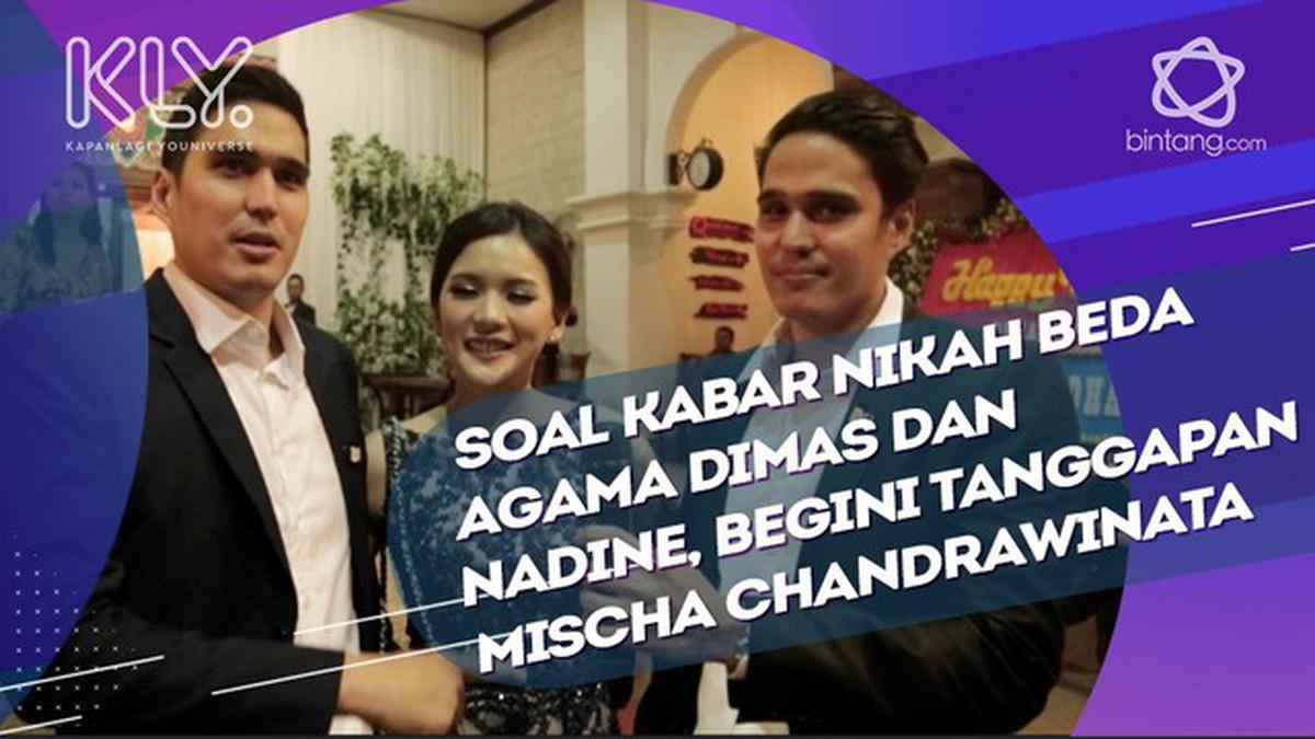 Soal Kabar Nikah Beda Agama Dimas dan Nadine, Begini Tanggapan Mischa Chandrawinata ...