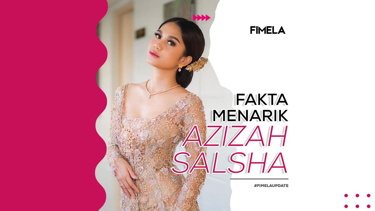 Fakta Menarik Azizah Salsha, Istri Pratama Arhan - Entertainment Fimela.com