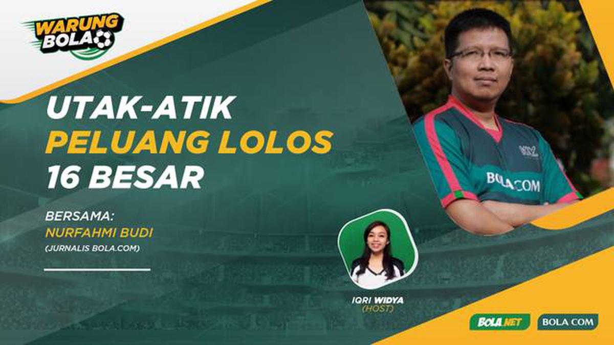 VIDEO Warung Bola: Utak-atik Peluang Lolos ke 16 Besar Piala Dunia 2022