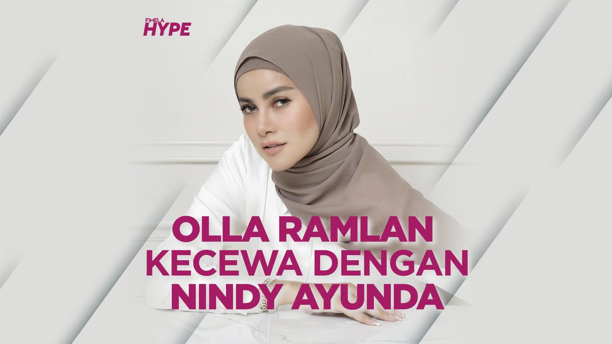 Olla Ramlan Kecewa Ditusuk dari Belakang oleh Nindy Ayunda ...