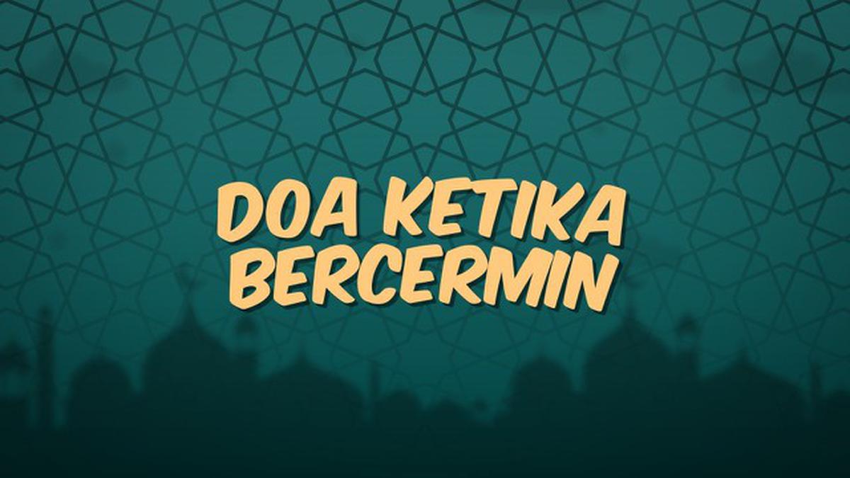 VIDEO: Doa Ketika Bercermin