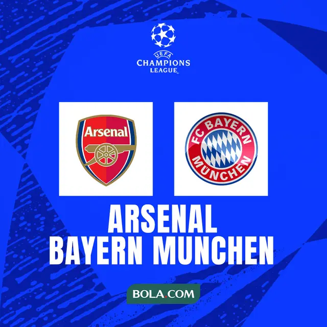 Prediksi Liga Champions Arsenal vs Bayern Munchen: Waspada Amarah Raksasa Jerman - Bola Liputan6.com