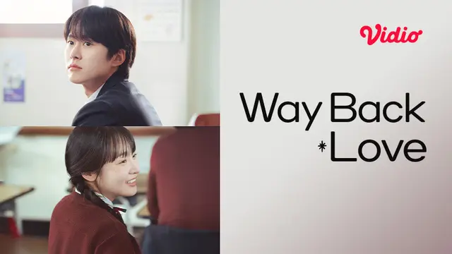 Sinopsis dan Jadwal Tayang Way Back Love di Vidio: Kisah Cinta, Harapan, dan Waktu yang Terbatas ...