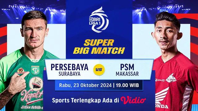 Jadwal dan Live Streaming BRI Liga 1 2024/2025 Super Big Match: Persebaya Surabaya vs PSM ...