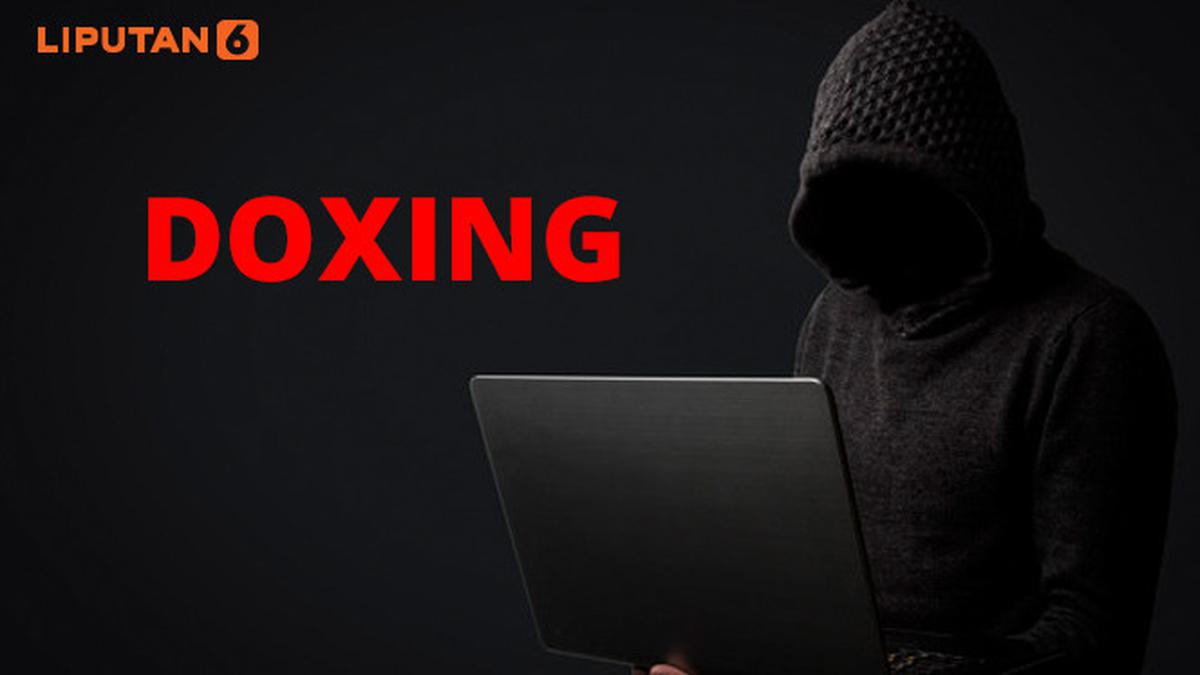 Apa Itu Doxing dan Cara Mencegahnya - Tekno Liputan6.com