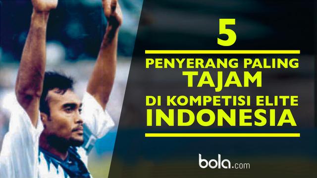 6 Penyerang Paling Tajam di Kompetisi Elite Indonesia - Indonesia Bola.com