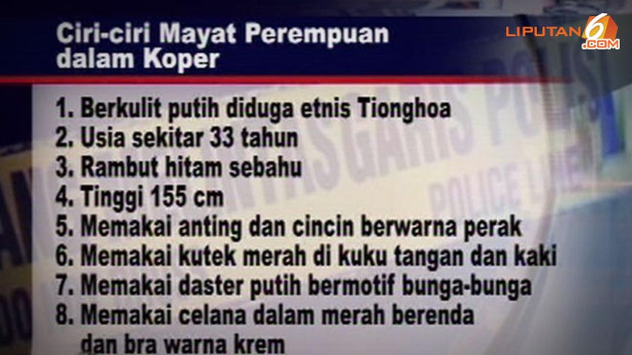 [VIDEO] Tubuh Rusak, Sketsa Wajah Mayat dalam Koper Sulit Dibuat