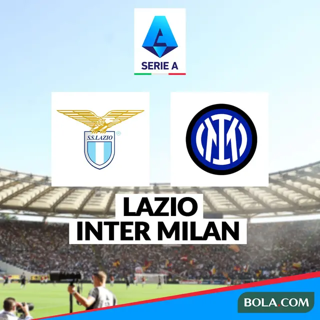 Prediksi Lazio Vs Inter Milan di Liga Italia: Peluang Menjauhi Kejaran Juventus - Dunia Bola.com
