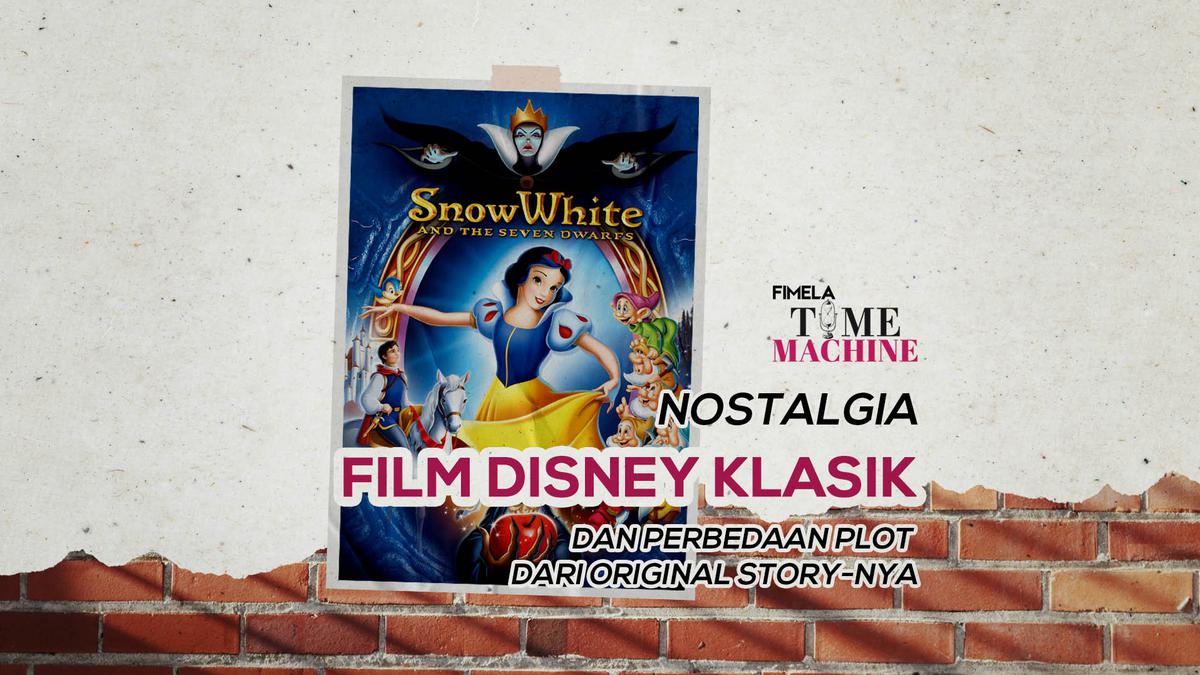 Nostalgia Film Disney Klasik dan Perbedaan Plot dari Original Story-nya ...
