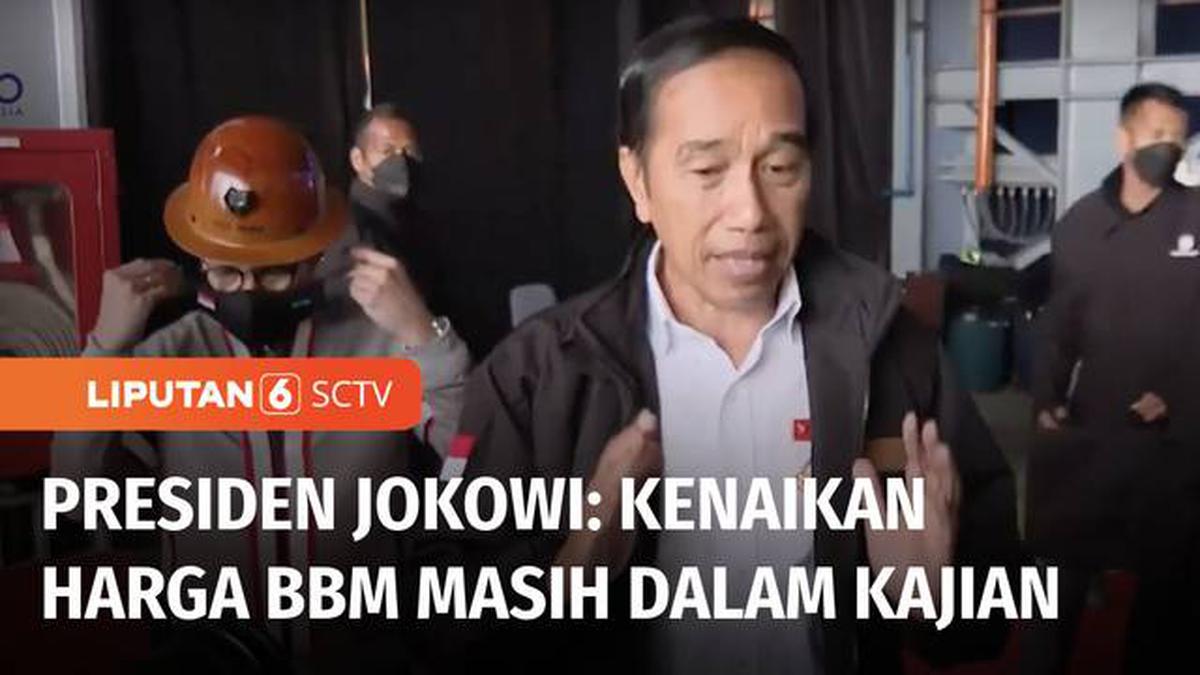 VIDEO: Presiden Jokowi Tegaskan Kenaikan Harga BBM Masih Dalam Kajian - TV Liputan6.com
