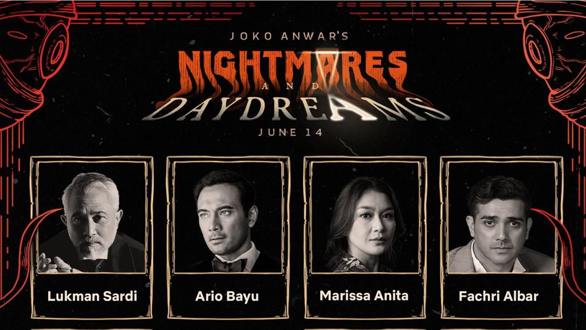 Ditunggu Sejak Lama Serial Nightmares and Daydreams Joko Anwar Sebentar ...