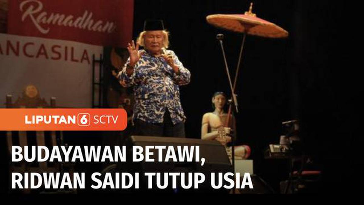 VIDEO: Kabar Duka, Budayawan Betawi Ridwan Saidi Meninggal Dunia