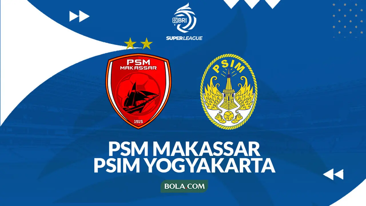 Link Live Streaming BRI Super League: PSM Makassar Vs PSIM Yogyakarta ...