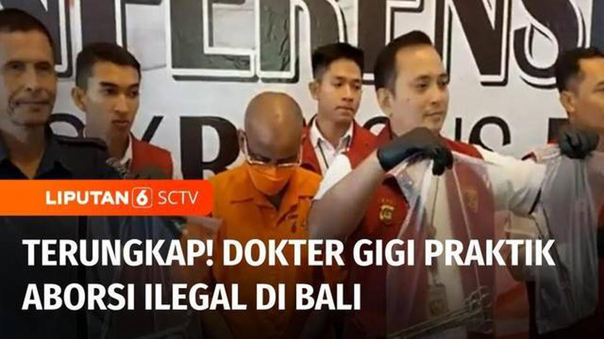 VIDEO: Praktik Aborsi Ilegal oleh Dokter Gigi di Bali Diungkap Polisi