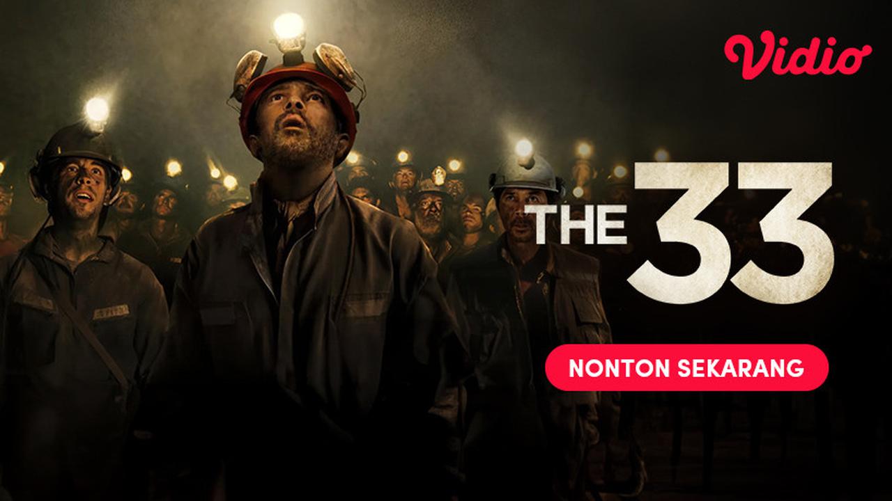 Sinopsis dan Link Streaming Film Barat The 33 di Vidio, Melibatkan ...