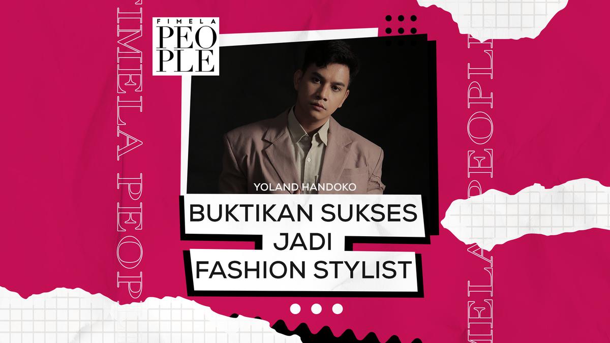 Yoland Handoko Sukses Jadi Fashion Stylist Setelah Lewati Jalan Berliku