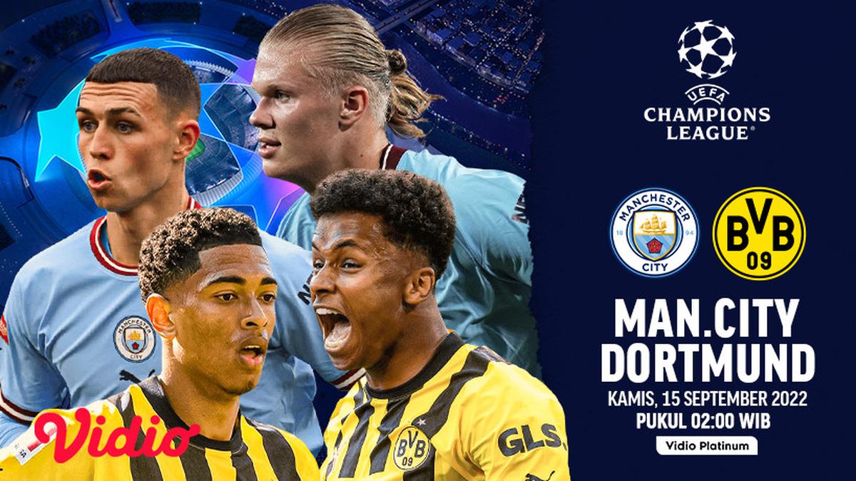 Link Live Streaming Liga Champions Manchester City Vs Dortmund Matchday 2 di Vidio - Bola ...
