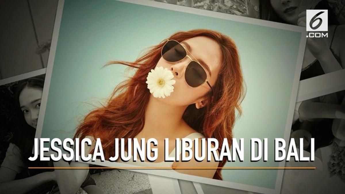 VIDEO: Jessica Jung Pamer Liburan di Bali - ShowBiz Liputan6.com