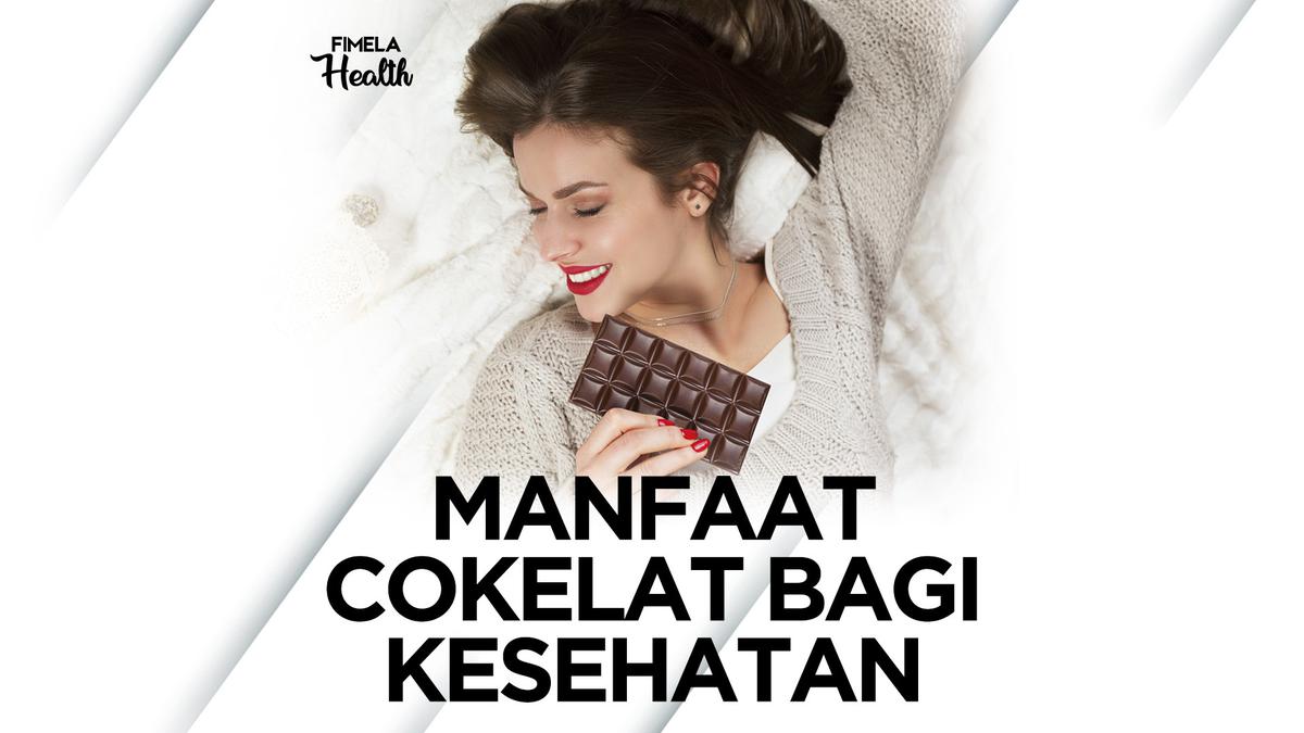 Manfaat Cokelat Untuk Kesehatan Otak dan Jantung - Health Fimela.com