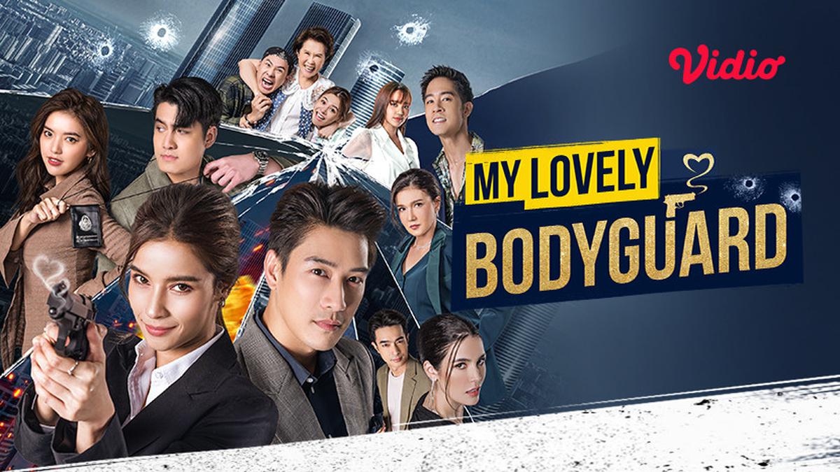 Nonton Drama Thailand My Lovely Bodyguard di Vidio! Berikut Sinopsis & Daftar Pemainnya