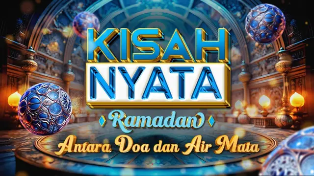 Saksikan FTV Kisah Nyata Ramadan di Indosiar, Senin 3 Maret Via Live ...