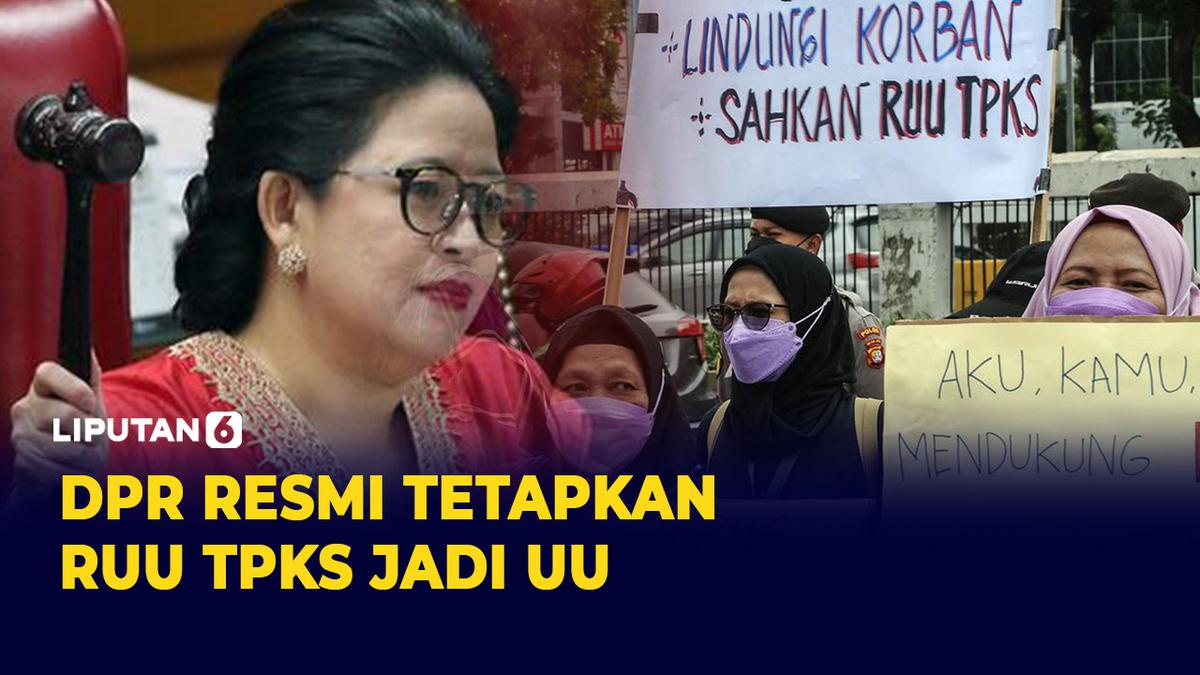VIDEO: Sah! RUU TPKS Resmi Jadi Undang-undang - News Liputan6.com