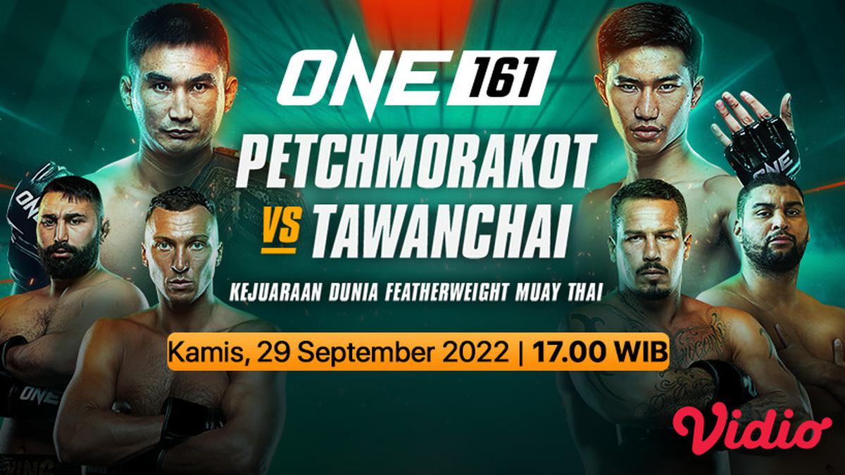 Tonton Live Streaming One 161 Championship 2022 Petchmorakot Vs ...