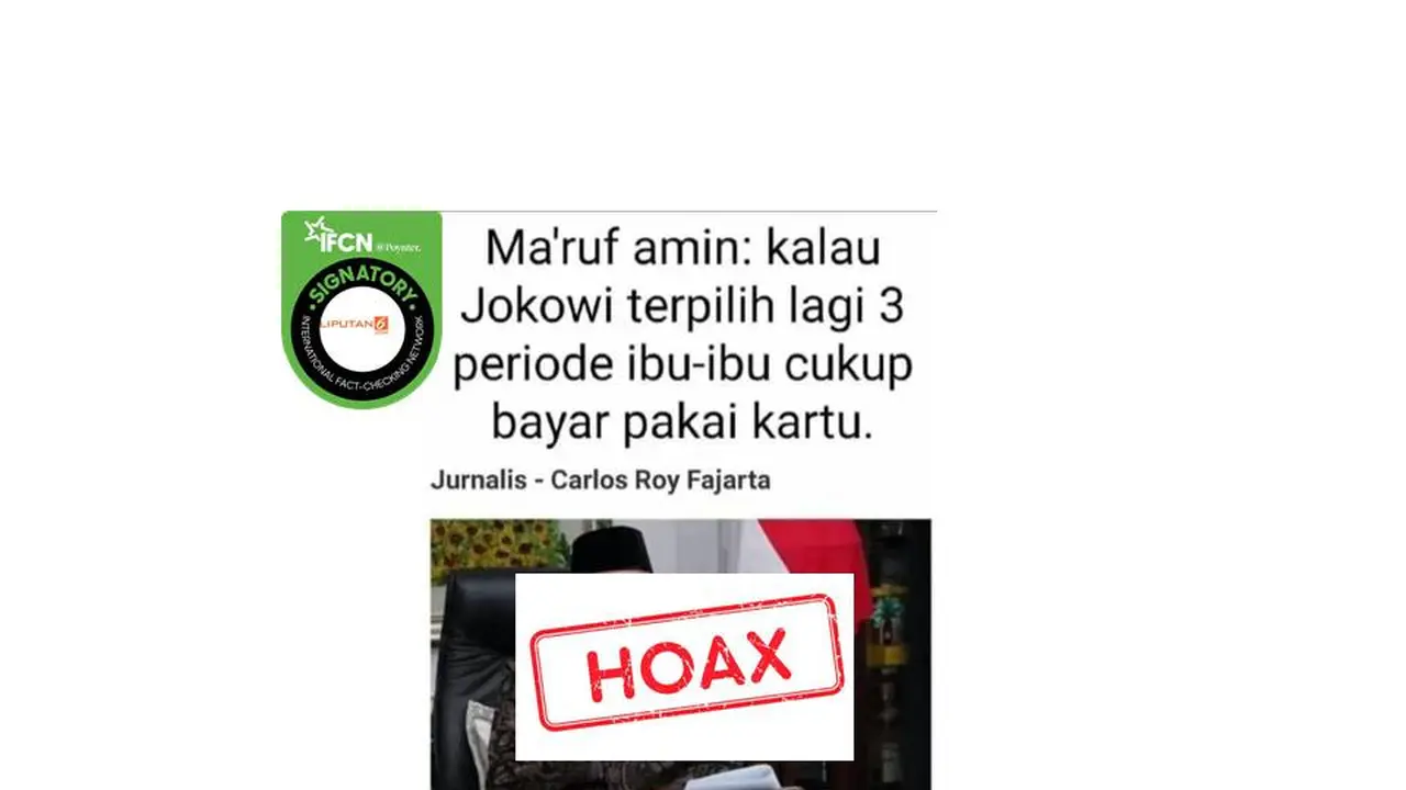 Cek Fakta: Hoaks Artikel Berita Berjudul "Ma'ruf Amin: Kalau Jokowi Terpilih Lagi 3 Periode Ibu ...