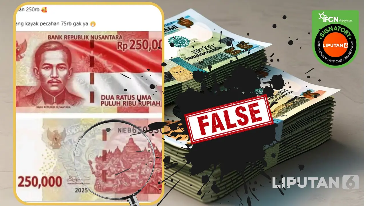 Cek Fakta: Tidak Benar Uang Pecahan Rp 250.000 yang Beredar di Medsos - Cek Fakta Liputan6.com