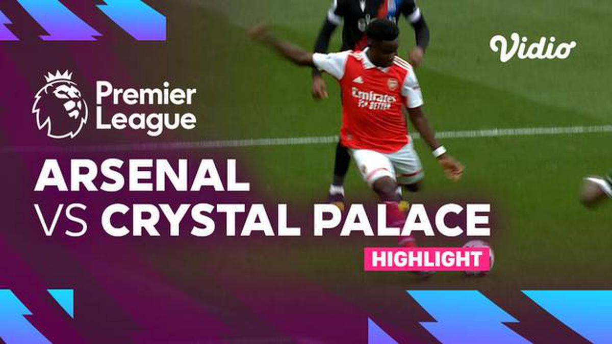 VIDEO: Highlights Liga Inggris, Arsenal Bungkam Crystal Palace 4-1