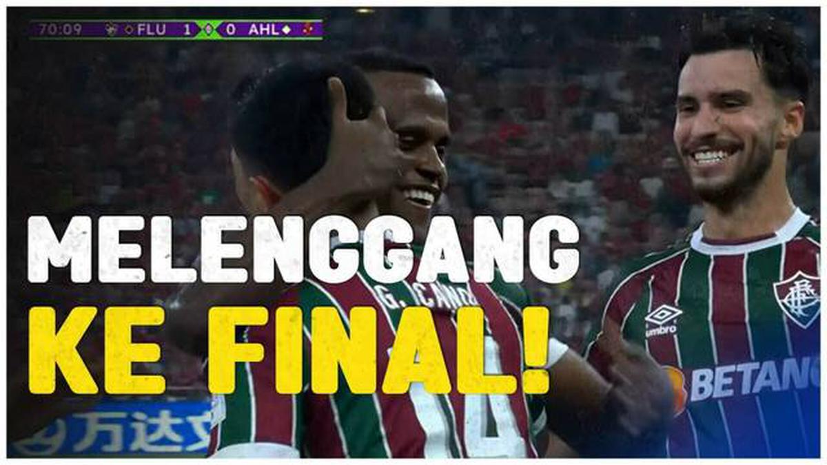 VIDEO: Kalahkan Al Ahly, Fluminense Melaju ke Final Piala Dunia Antarklub 2023 - Dunia Bola.com
