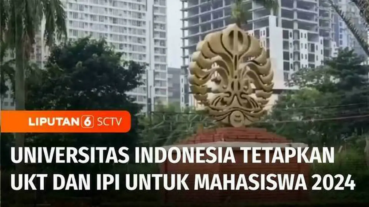 Berita UKT UI 2024 Hari Ini - Kabar Terbaru Terkini | Liputan6.com