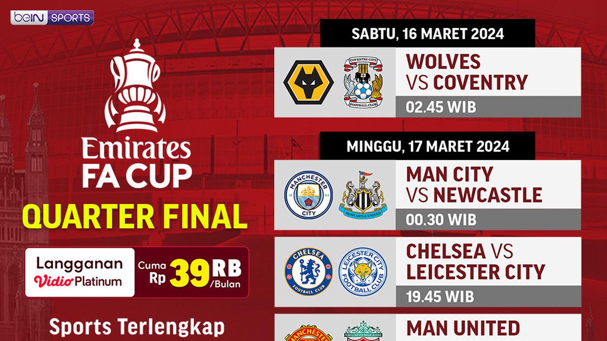 Jadwal Siaran Langsung Piala FA 2023/2024 Perempat Final di Vidio ...