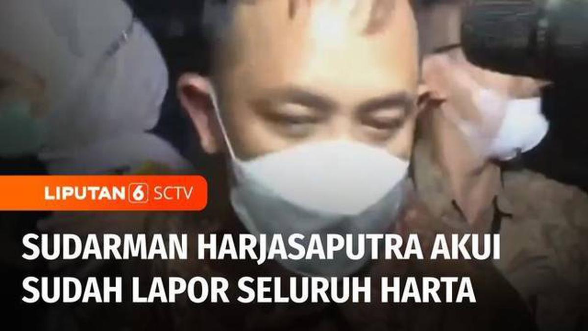 VIDEO: Sudarman Harjasaputra Mengaku Sudah Laporkan Seluruh Data Harta Kekayaan - TV Liputan6.com