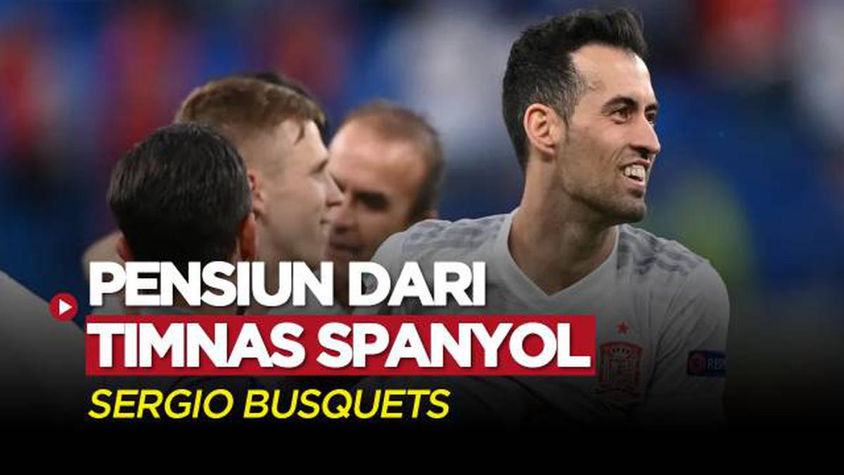 VIDEO: Sergio Busquets Pensiun setelah Timnas Spanyol Gagal Raih Gelar ...