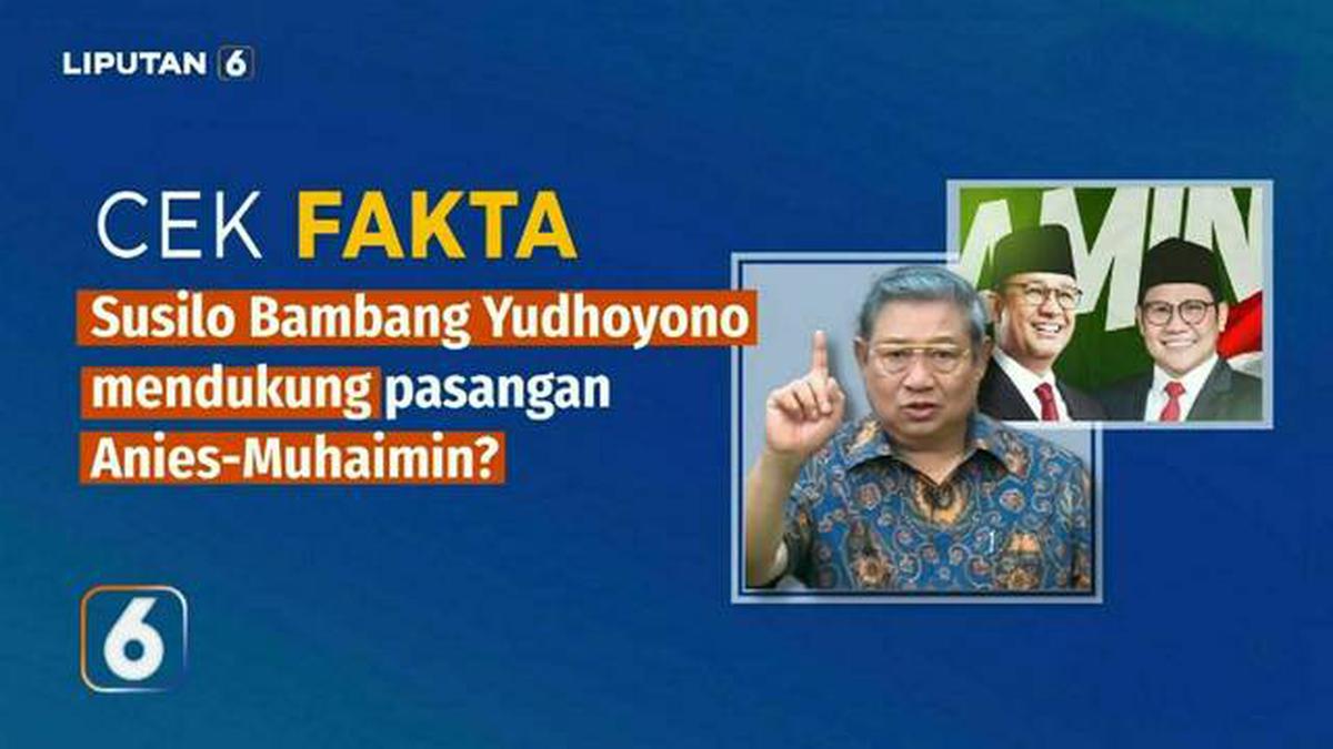 VIDEO: Cek Fakta: Benarkah SBY Arahkan Dukungan untuk Pasangan Anies ...