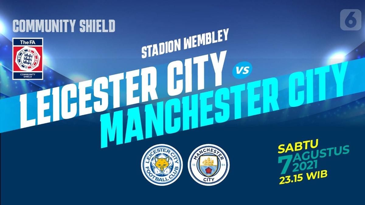 Sudah Mulai, Link Live Streaming Community Shield Leicester City vs Manchester City - Bola ...