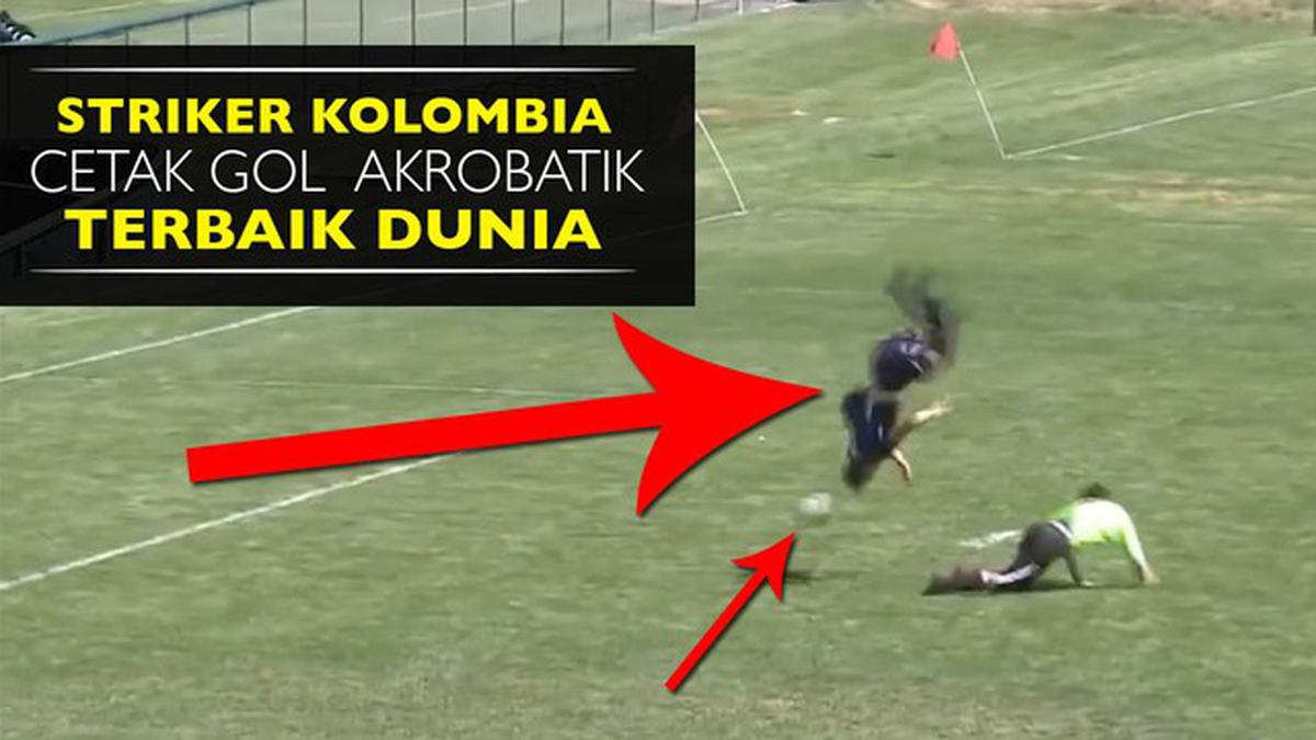 Striker Asal Kolombia Cetak Gol Akrobatik Terbaik di Dunia - Video Bola.com