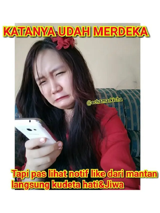 Meriahkan Agustusan, 8 Meme Katanya Sudah Merdeka Malah Bikin Baper ...