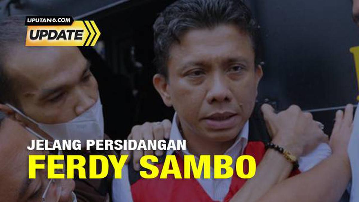 Liputan6 Update: Jelang Persidangan Ferdy Sambo - TV Liputan6.com