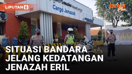 VIDEO: Situasi Bandara Soetta Jelang Kedatangan Jenazah Eril, Ratusan ...