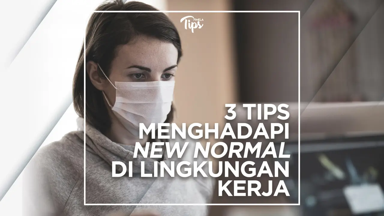 4 Cara Persiapkan Diri Menghadapi New Normal di Indonesia