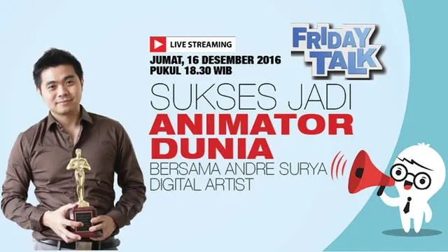 Saksikan Friday Talk, Sukses Jadi Animator Dunia - Citizen6 Liputan6.com