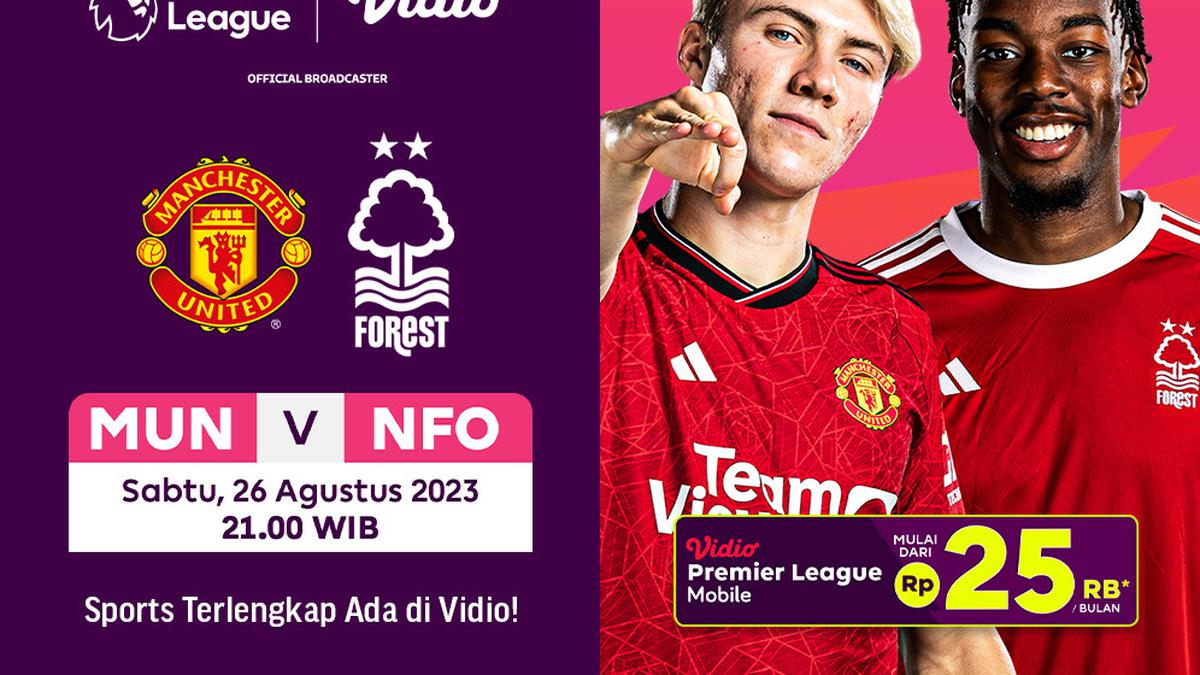 Link Live Streaming Manchester United Vs Nottingham Forest di Vidio, 26 Agustus 2023 - Inggris ...