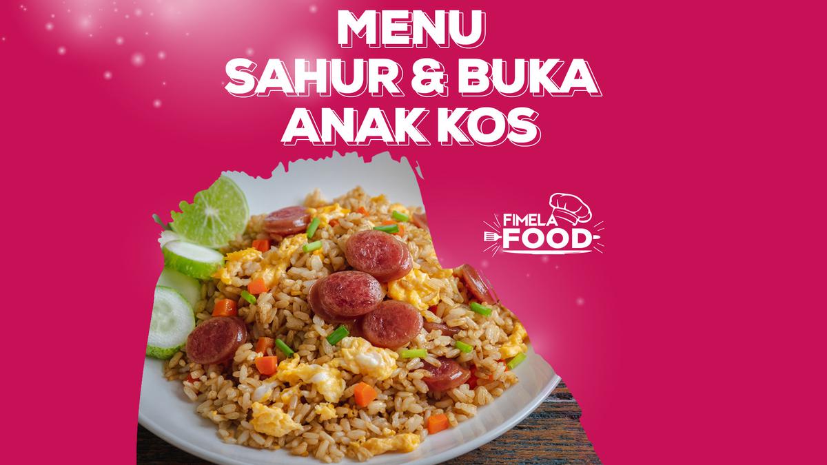 4 Menu Sahur dan Berbuka yang Cocok untuk Anak Kos