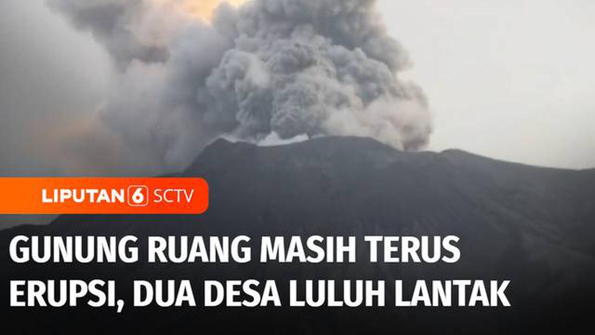 VIDEO: Gunung Ruang Masih Terus Erupsi, Dua Desa di Kaki Gunung Luluh ...