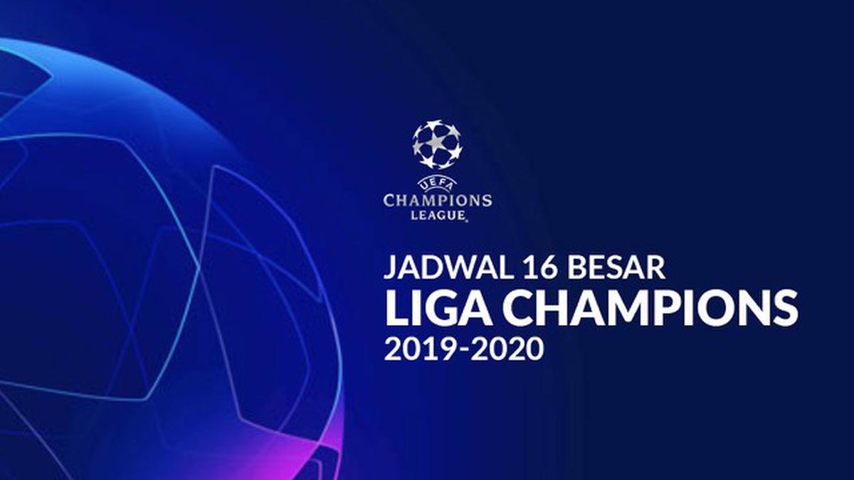 VIDEO: Jadwal 16 Besar Liga Champions Leg 2, Misi Balas Dendam ...