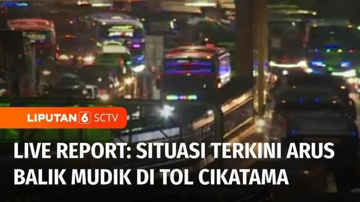 VIDEO: Live Report: Pantauan Terkini Arus Balik Mudik di Tol Cikampek Utama - TV Liputan6.com